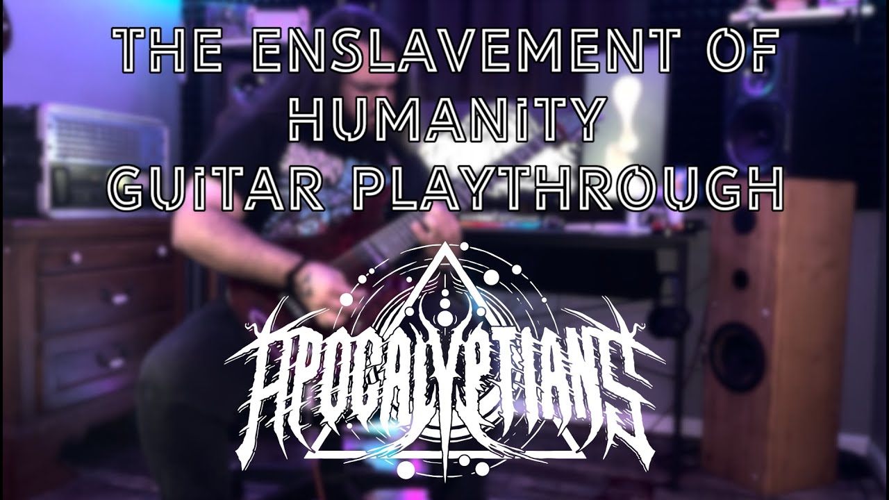 Apocalyptians: The Enslavement of Humanity || Guitar Playthrough - YouTube