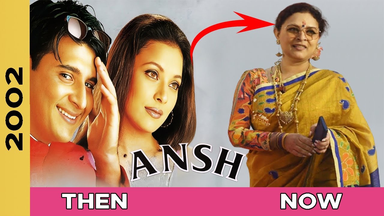 ANSH (2002-2023) MOVIE CAST || THEN AND NOW || #thenandnow50 #bollywood ...