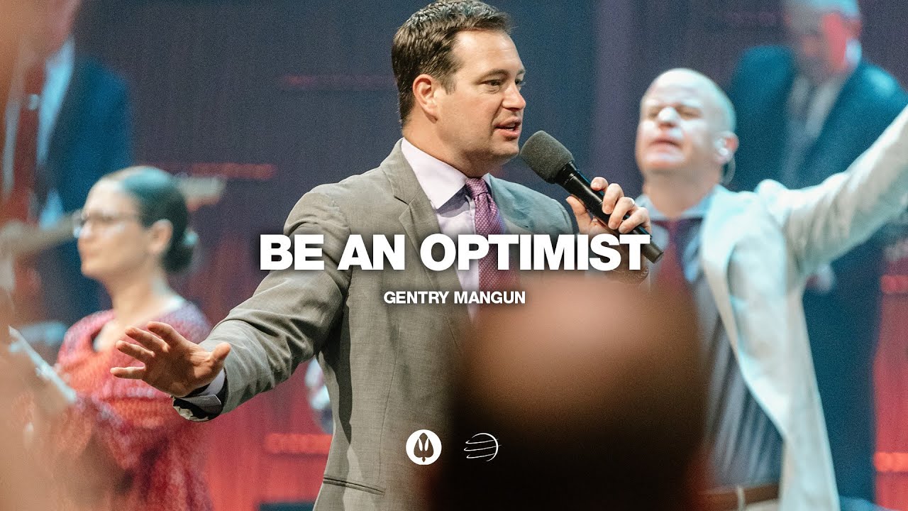 Be an Optimist | Gentry Mangun - YouTube