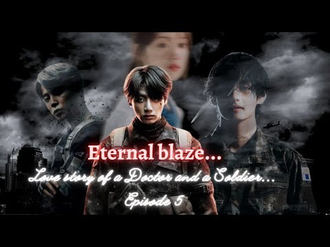 #Jk ff# BTS ff || Eternal Blaze...Love story of a Doctor and a Soldier ...