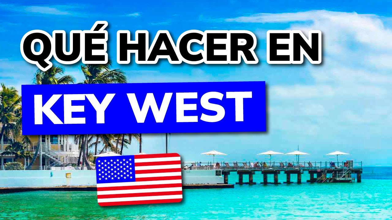¿Qué ver o hacer en Key West? - 3 mejores Lugares para Visitar - YouTube