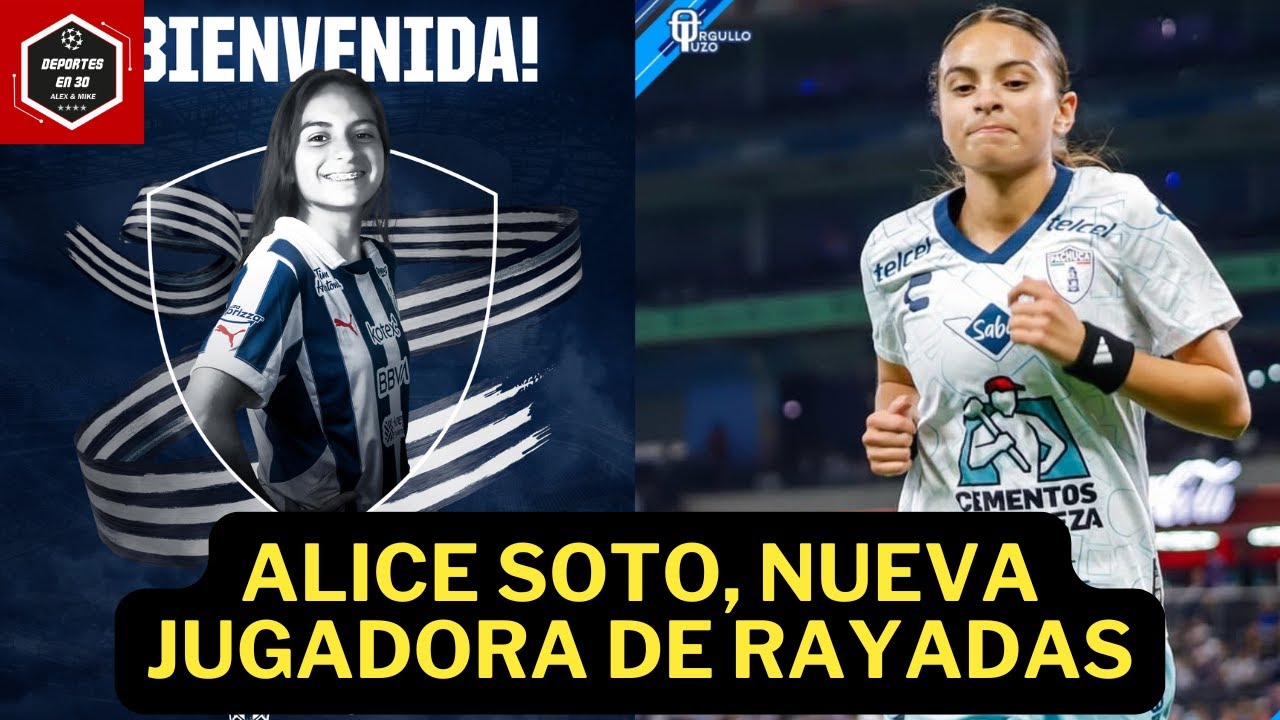 🚨Oficial! ALICE SOTO es NUEVA JUGADORA de MONTERREY FEMENIL - YouTube