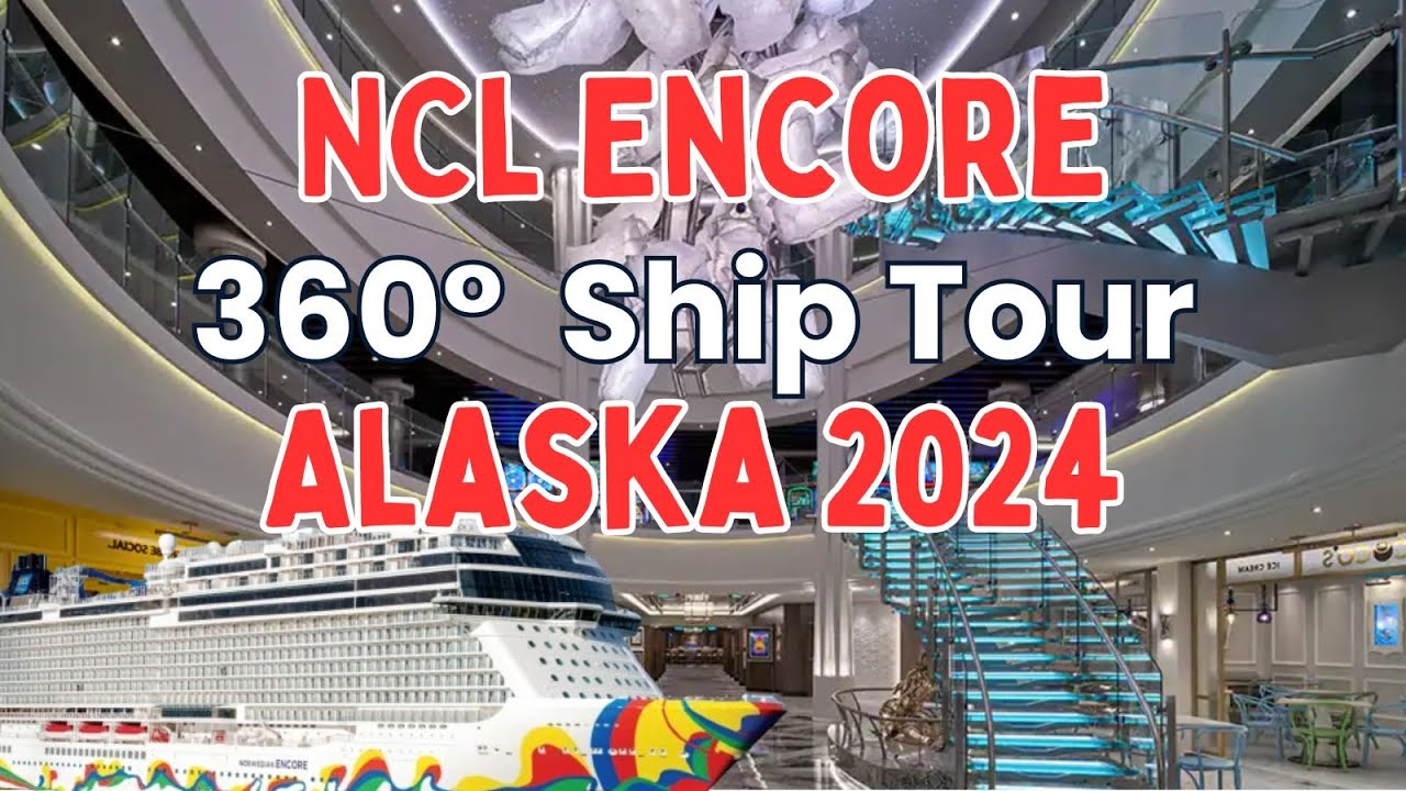 Norwegian NCL Encore Tour Alaska Season 2024 - YouTube