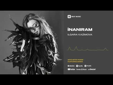 Ilgara Kazimova - İnanıram (Official Audio)