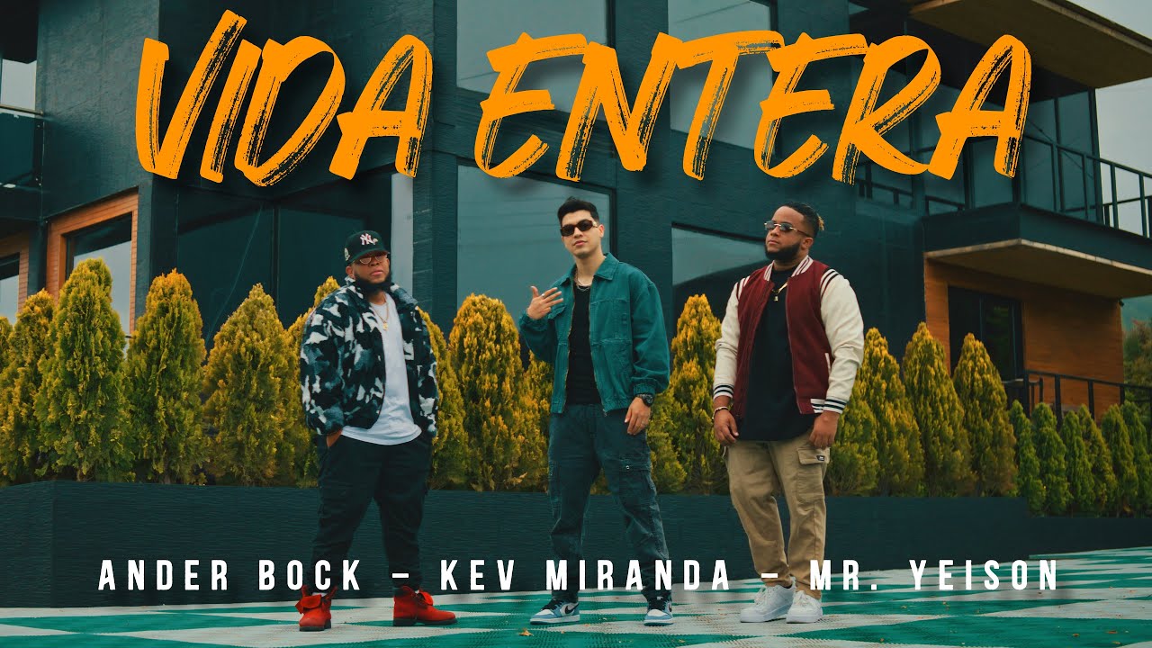 VIDA ENTERA – Kev Miranda, Ander Bock, Mr Yeison (Video Oficial) - YouTube