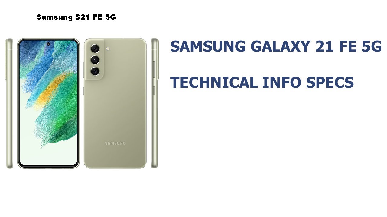 Samsung Galaxy S21 FE 5G Technical Specifications - [Tech info specs ...
