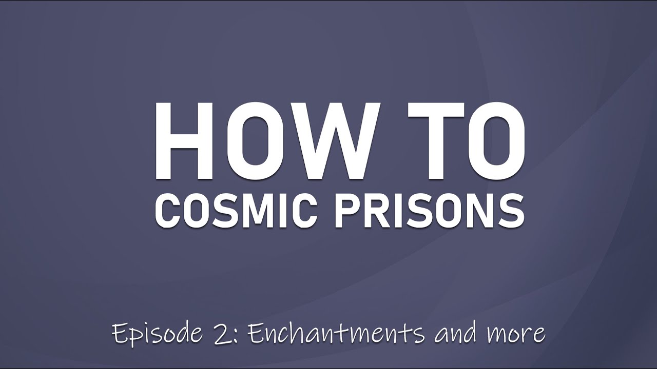 What are good enchantments? COSMIC PRISONS - YouTube