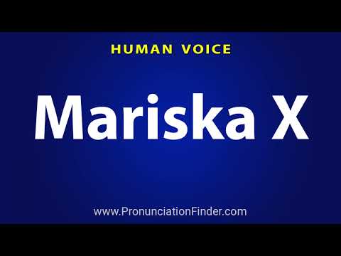 How To Pronounce Mariska X