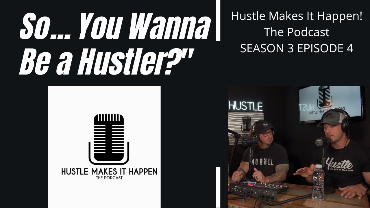 So you wanna be a Hustler? Let's Talk About It | Hustle Makes it Happen ...
