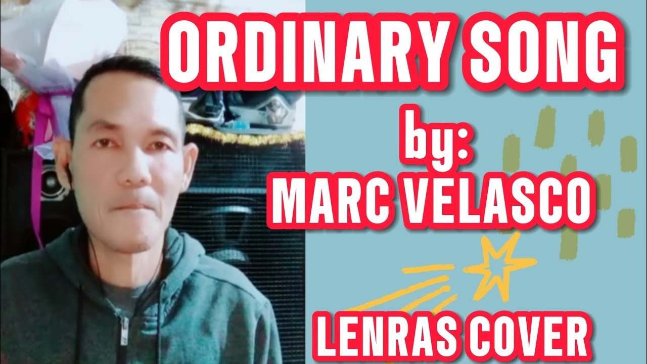 ORDINARY SONG - MARC VELASCO (LENRAS COVER ) - YouTube