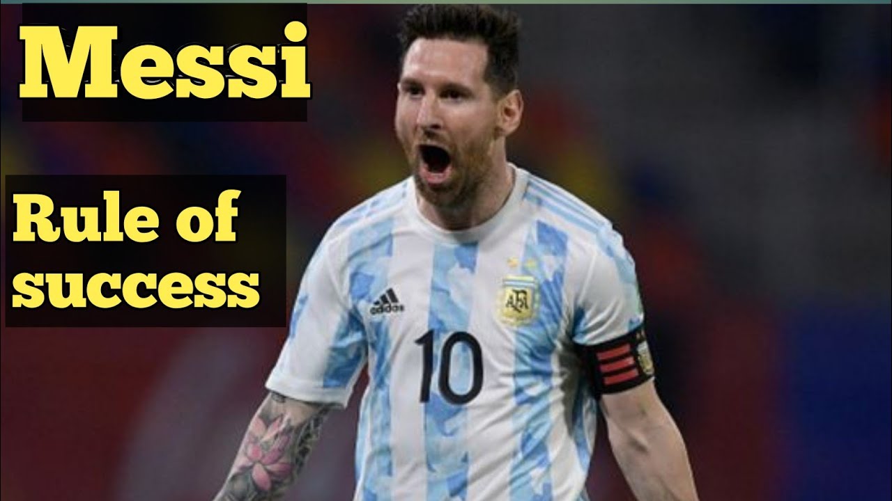 rule of success by Great footballer Messi |how a man become great with ...
