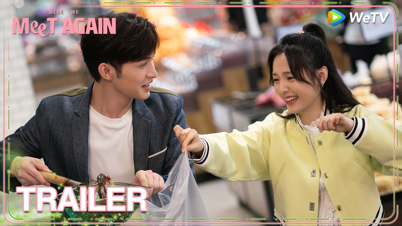 Trailer | A typical comedy with sweet and wild flirting | Here We Meet Again | ENG SUB | WeTV ...