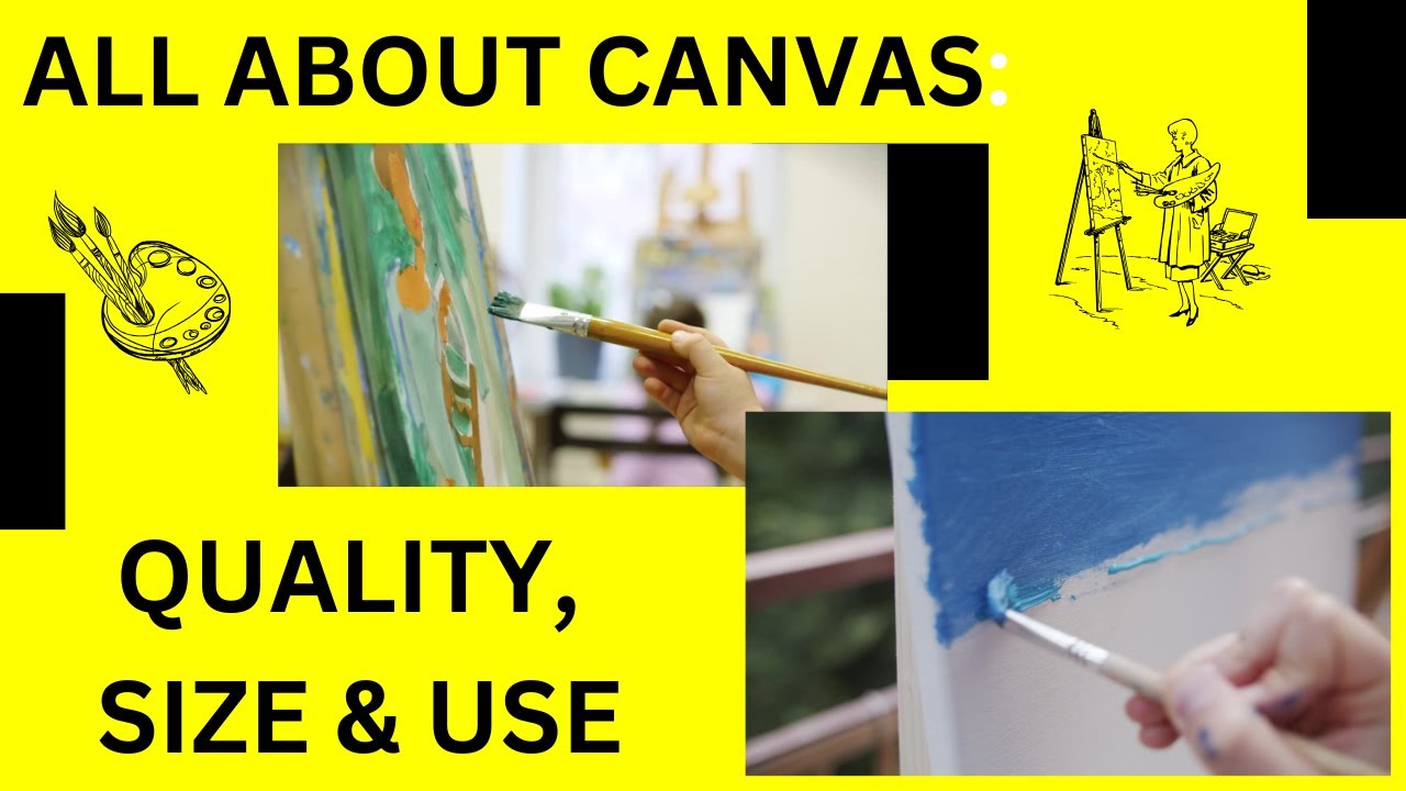 ALL ABOUT CANVAS: QUALITY SIZE & USE - YouTube