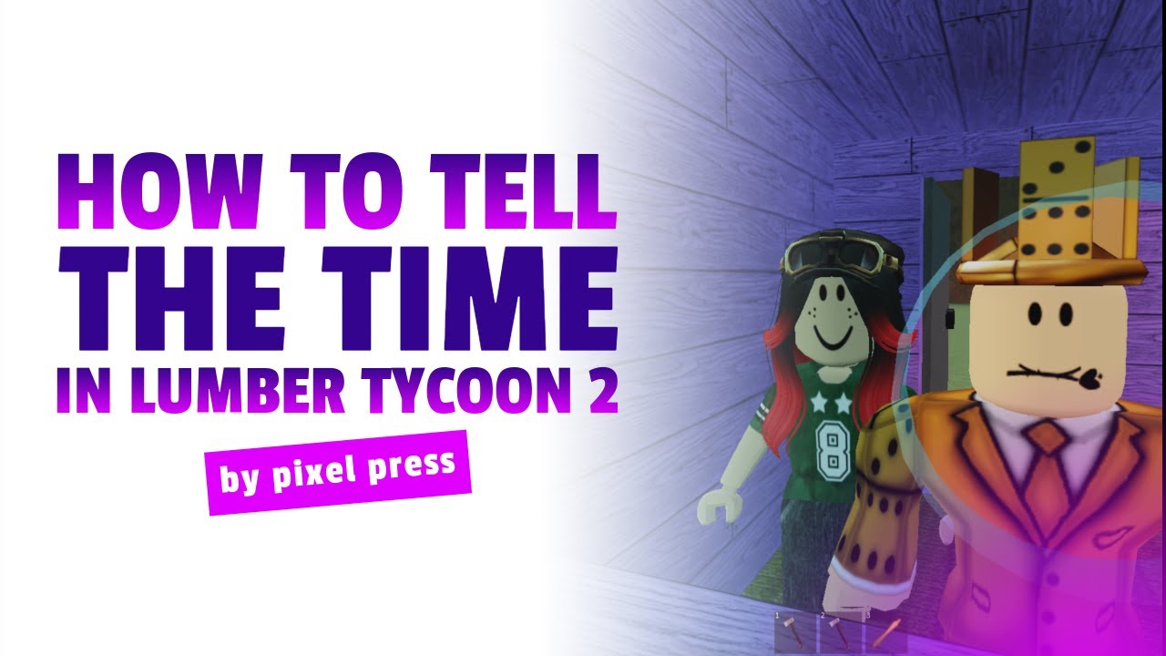 How to Tell the Time in Lumber Tycoon 2 | Roblox LT2 - YouTube