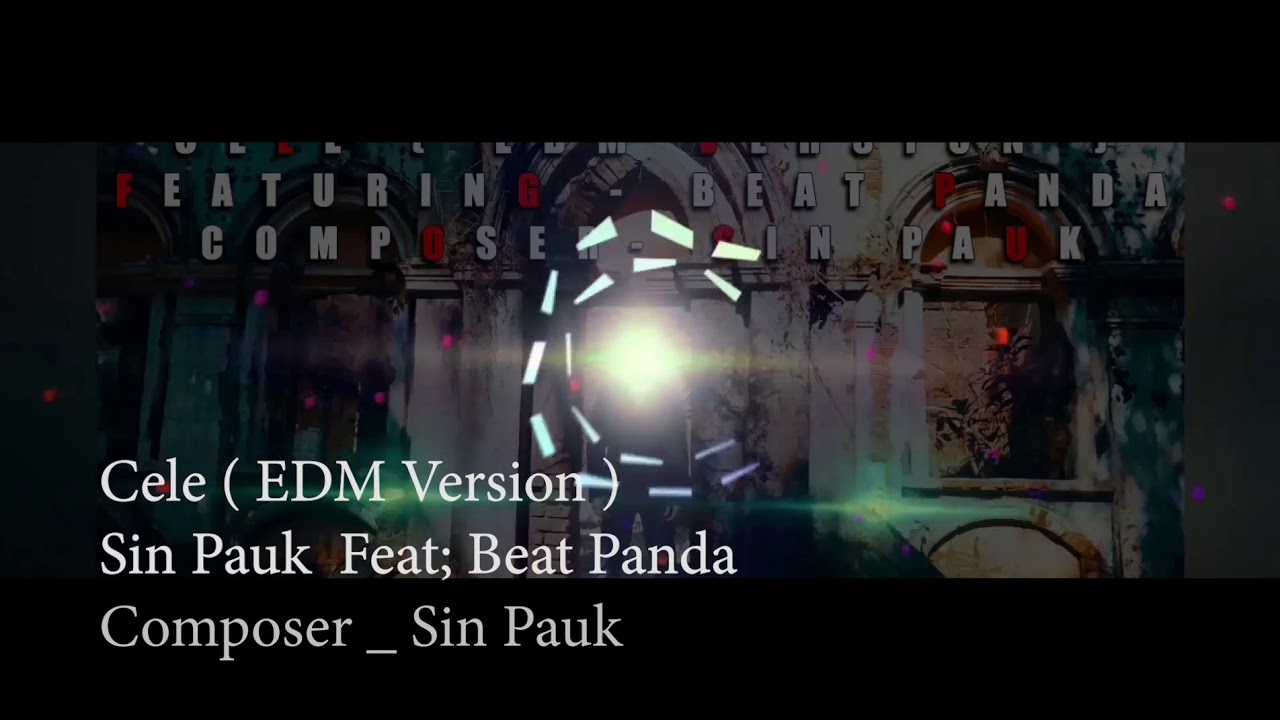 ဆင်ပေါက်(Sin Pauk)CELE(EDM version) Myanmar song - YouTube