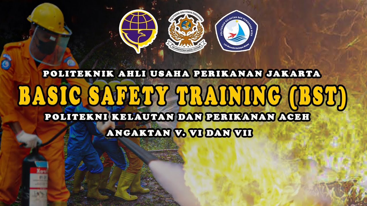 DIKLAT BASIC SAFETY TRAINING (BST) POLITEKNIK KP ACEH PART 1 - YouTube
