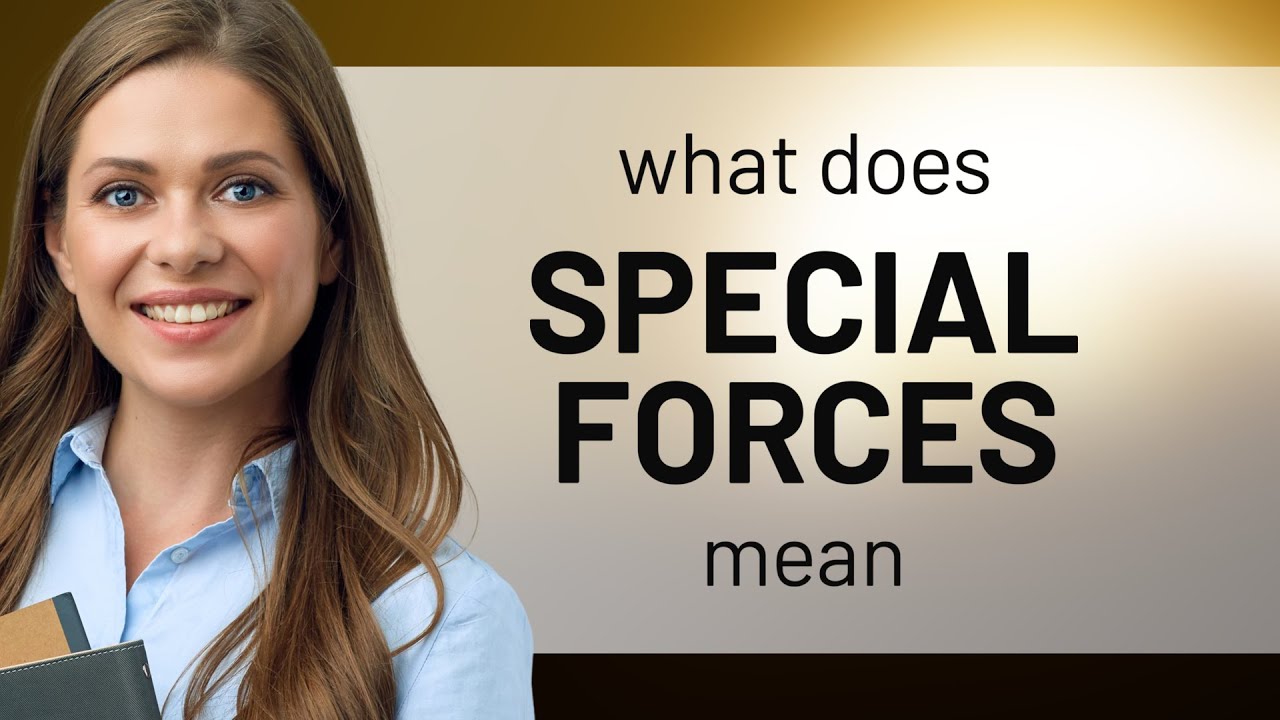 Special forces | SPECIAL FORCES meaning - YouTube