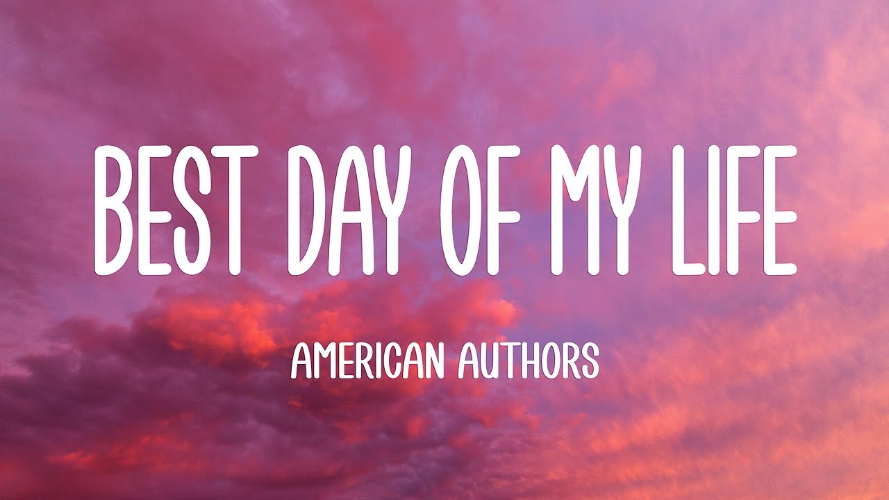 American Authors - Best Day Of My Life (Lyrics) - YouTube