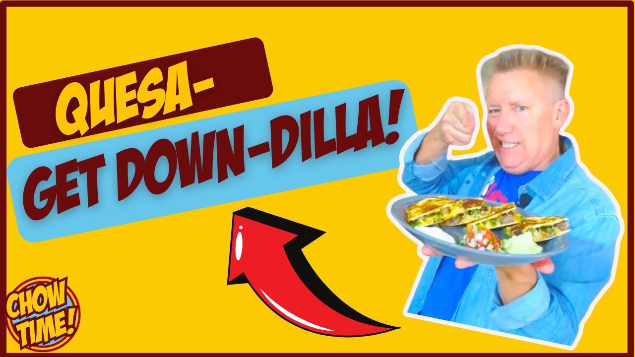 Quesa-Get Down-Dilla! | Spike Spencer's Chow Time! - YouTube