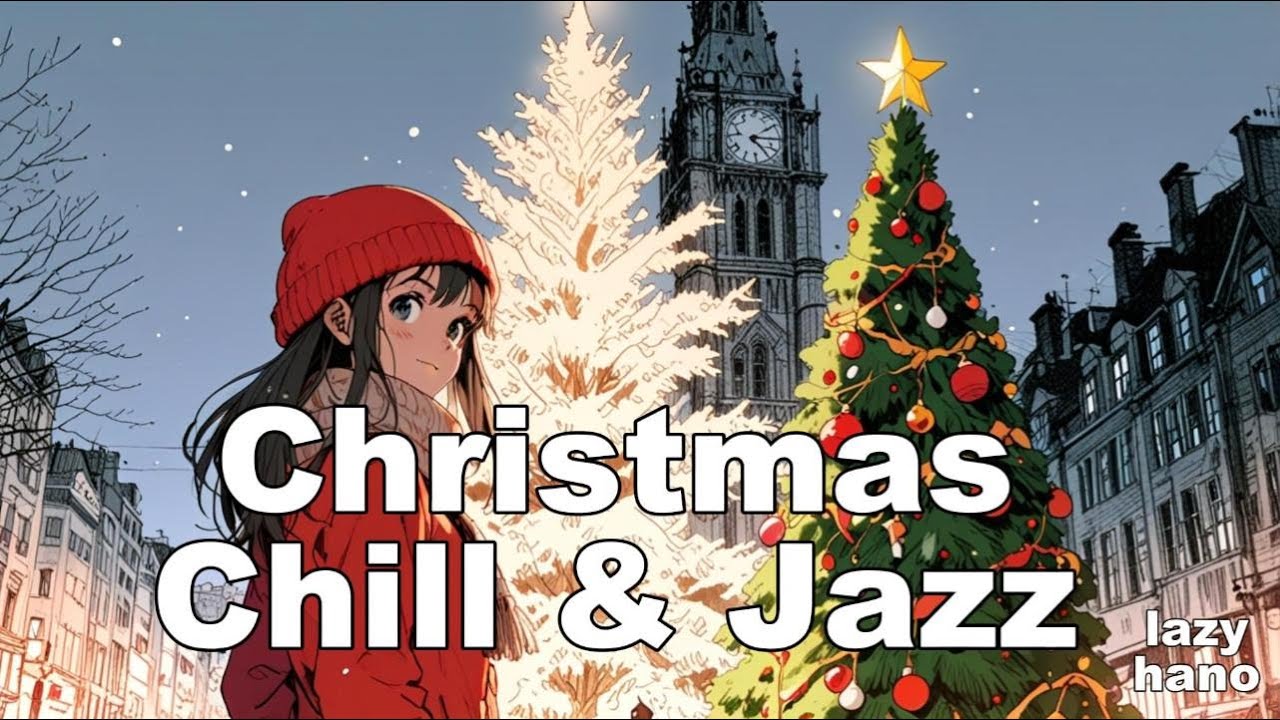 Christmas Chill & Jazz / 크리스마스를 기다리며 / 게으른 나를 위한 재즈 - YouTube