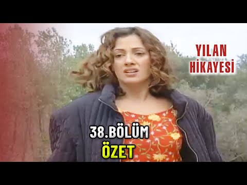 Yılan Hikayesi 38.Bölüm - Özet