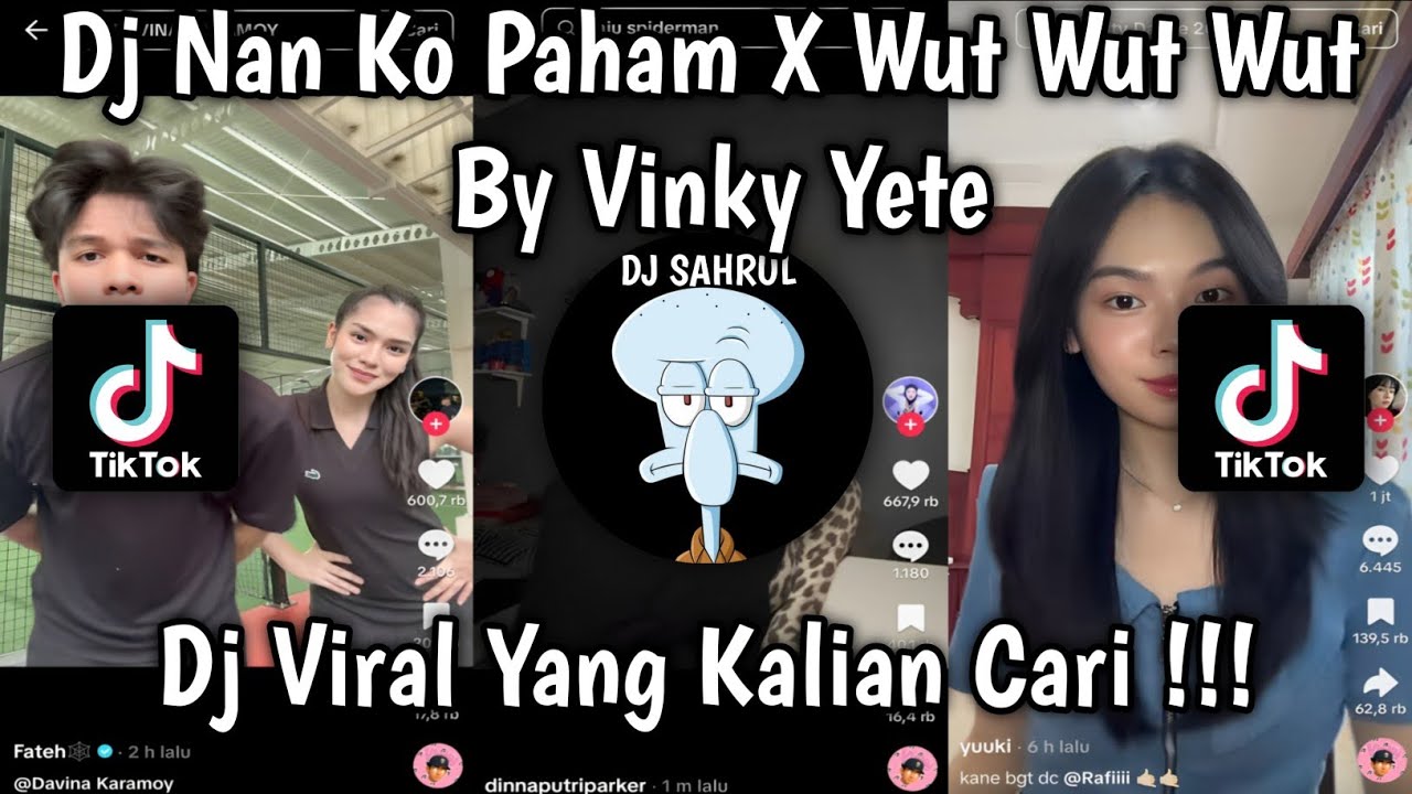 DJ NAN KO PAHAM X WUT WUT WUT VIRAL TERBARU TIKTOK MENGKANE VINKY YETE ...