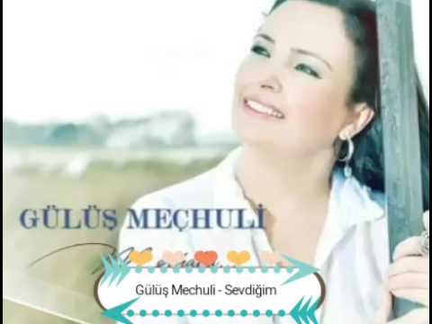 Gülüş Meçhuli  - Sevdiğim