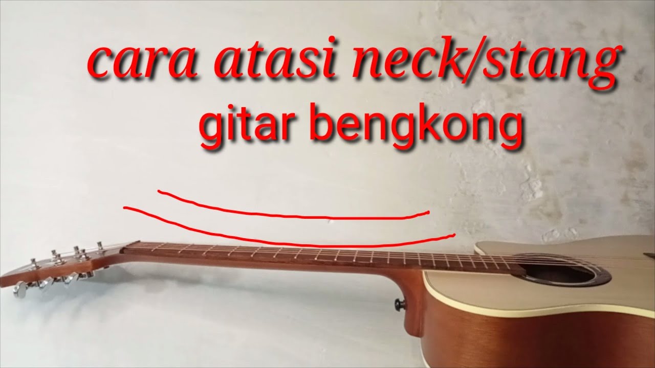 cara stel neck atau stang gitar bengkong - YouTube