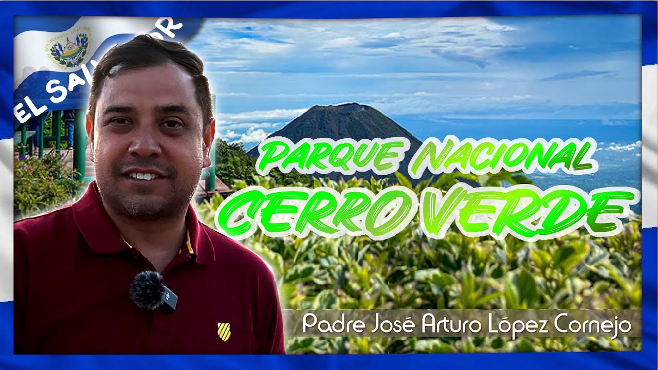 Parque Nacional Cerro Verde 🗻 - EL SALVADOR - Padre Arturo Cornejo ...