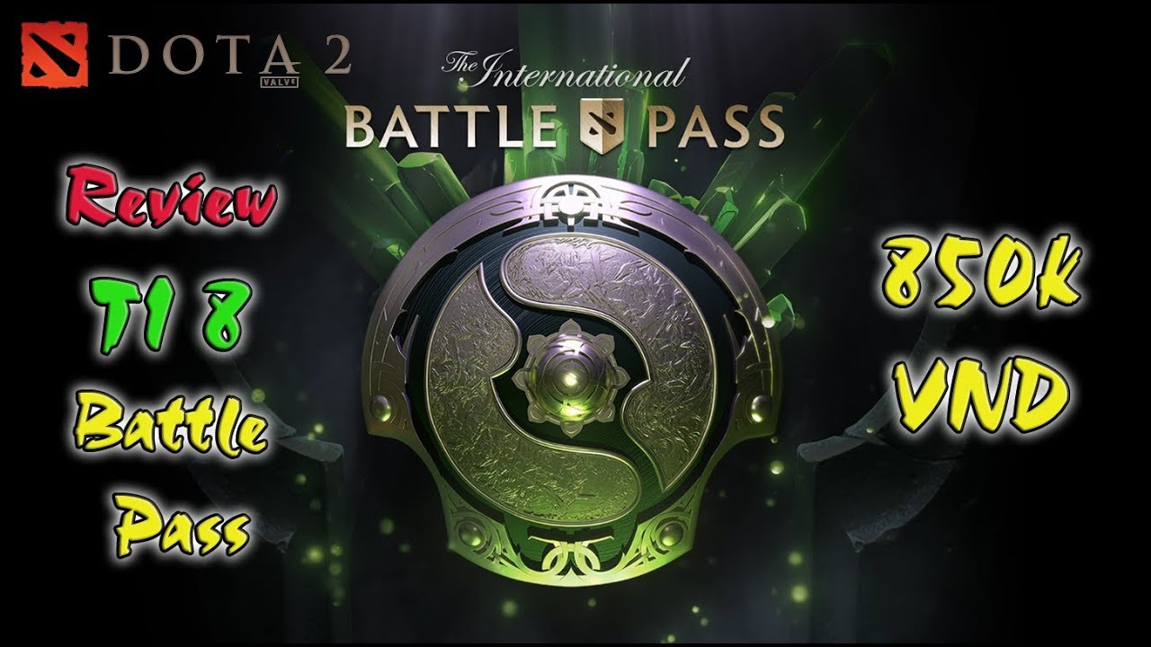 DOTA 2 : Review - Trải nghiệm Battle Pass TI 8 - YouTube