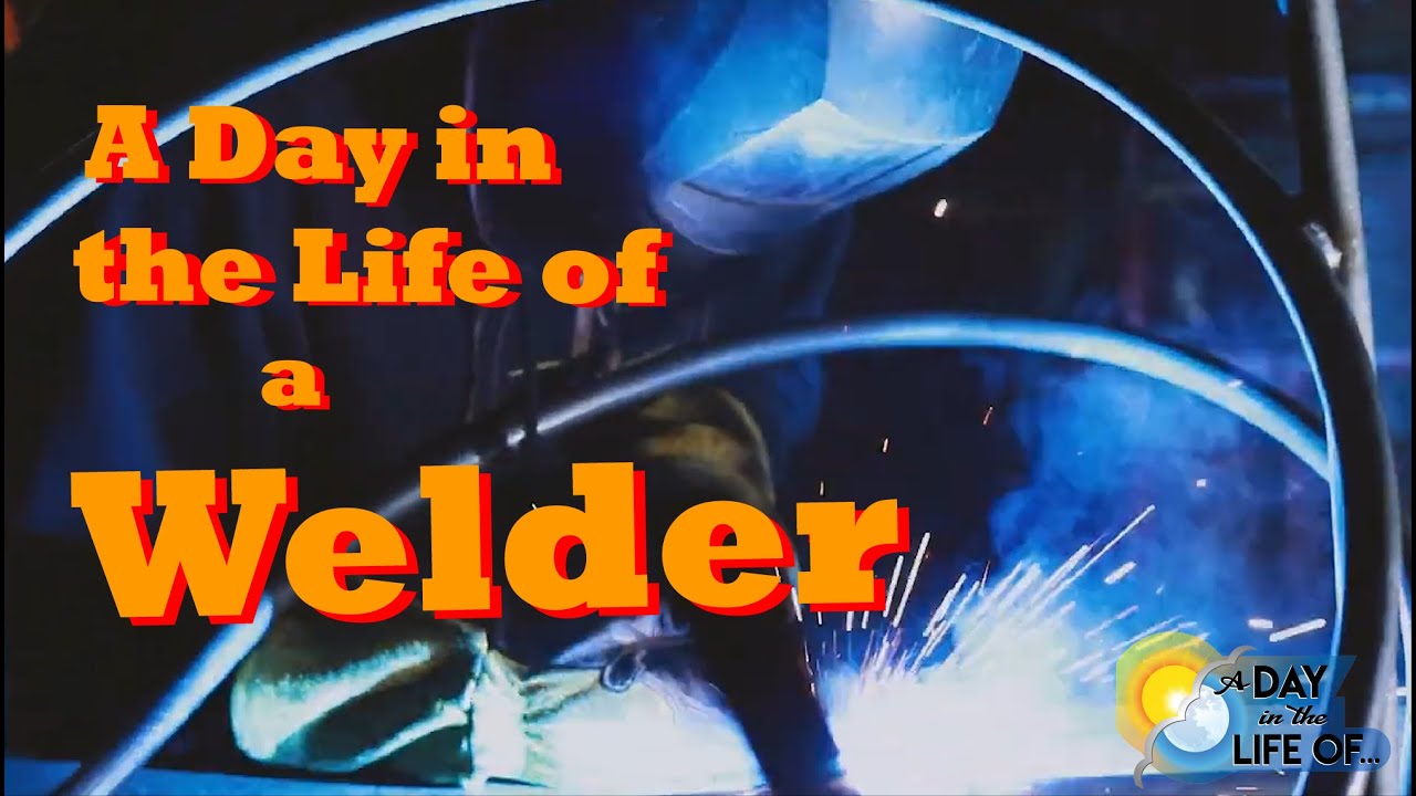 "A Day in the Life of"... a Welder - YouTube