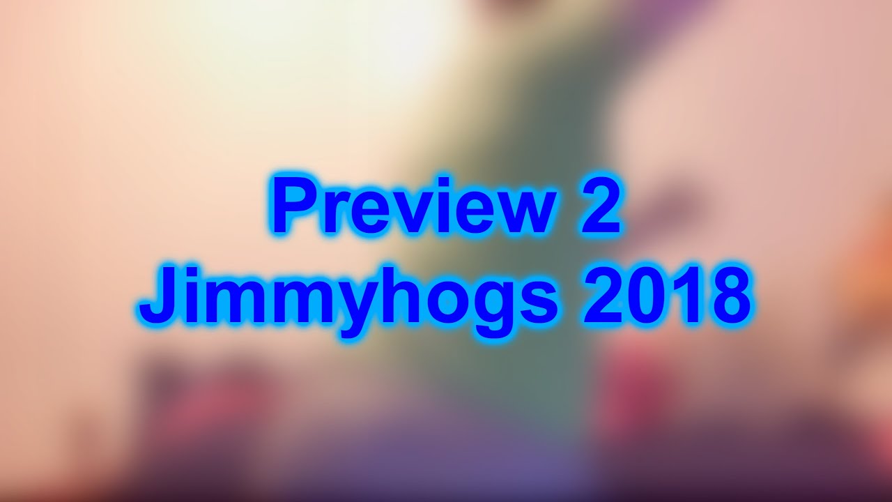 Preview 2 Jimmyhogs 2018 - YouTube