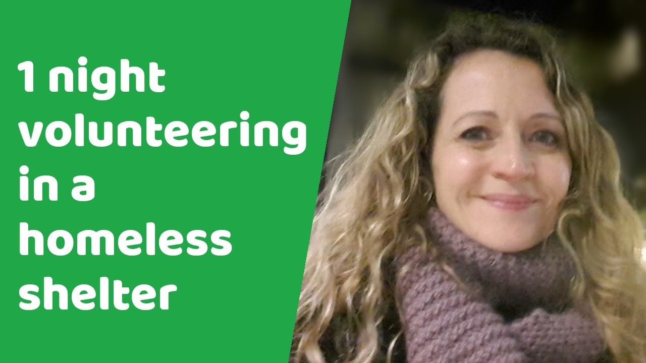 A night volunteering in a shelter - How to volunteer for the homeless ...