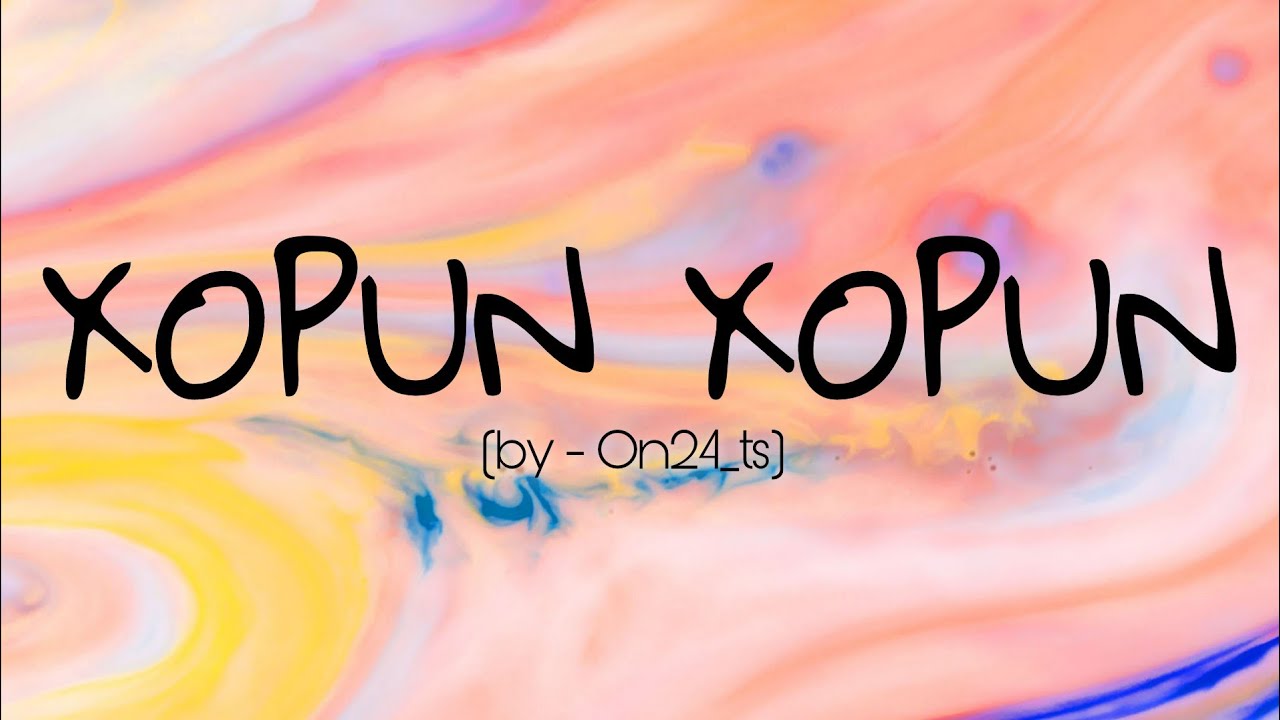 XOPUN XOPUN (by-on24_ts) - YouTube