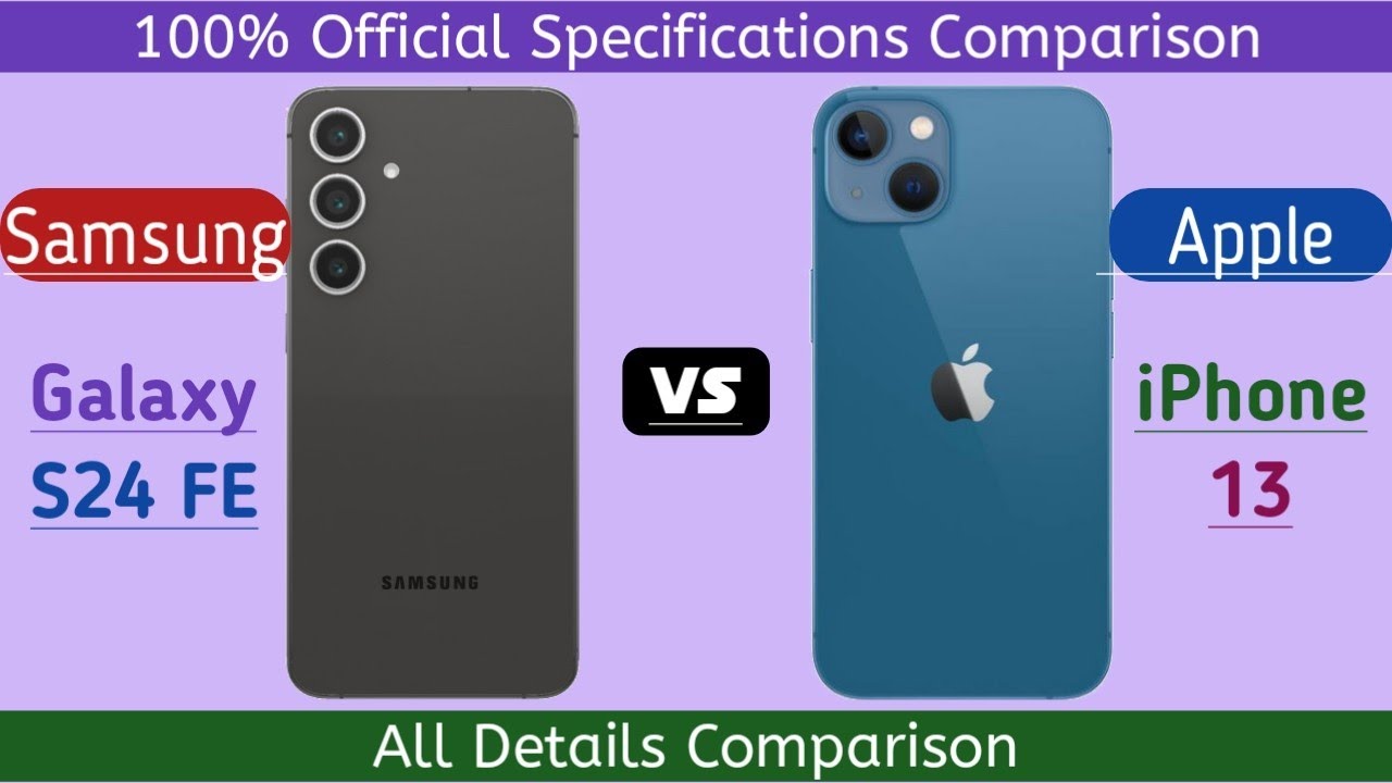 Samsung Galaxy S24 FE Vs Apple iPhone 13 - YouTube