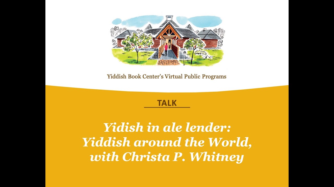 Yidish in ale lender: Yiddish around the World, with Christa P. Whitney ...