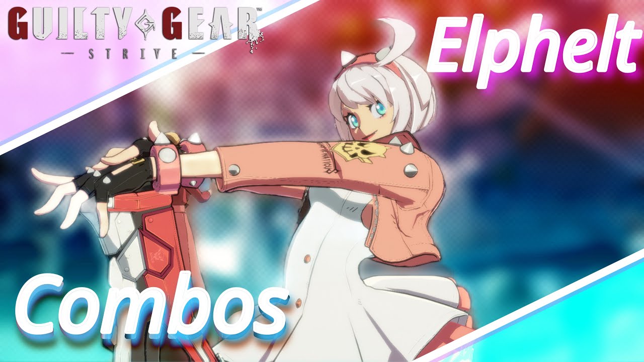 Guilty Gear Strive Insane Elphelt Valentine Combos - YouTube