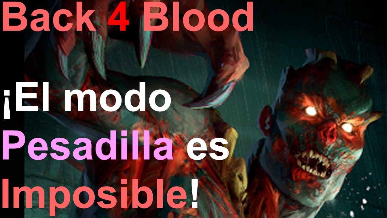 Back 4 Blood - ¡El modo Pesadilla es Imposible! - Veterano de Left 4 ...