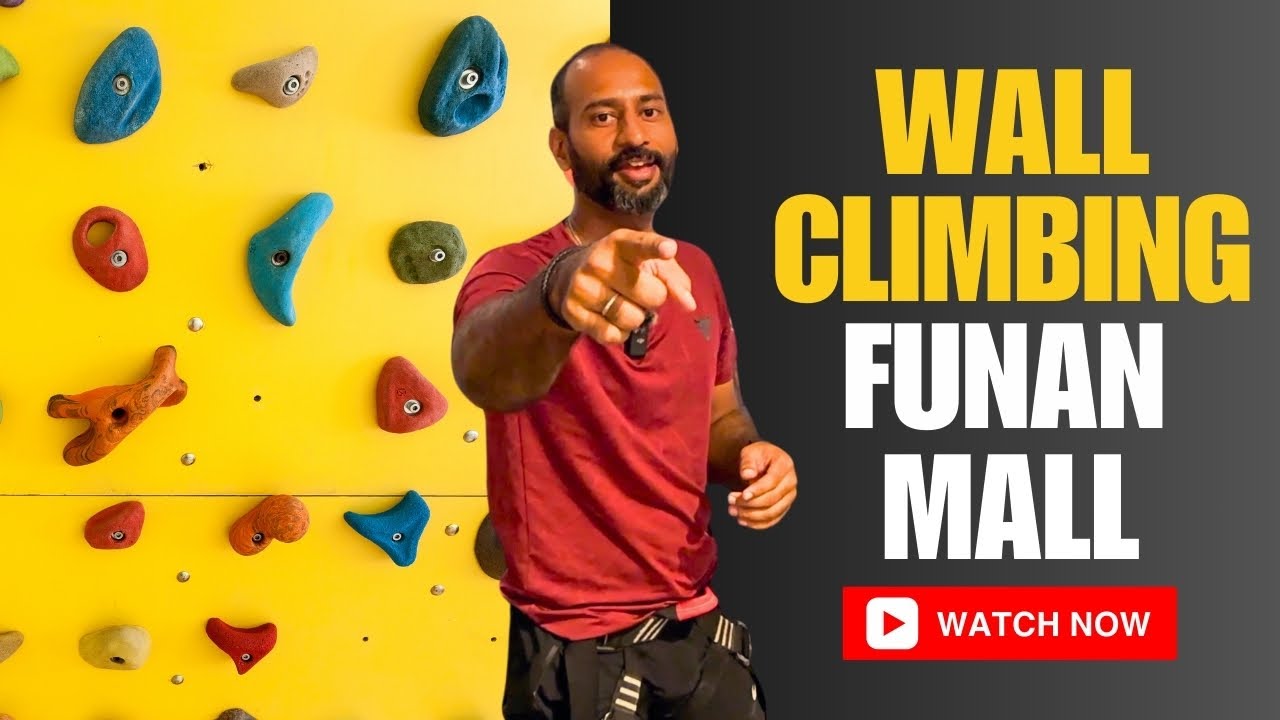 Wall Climbing | Funan Mall | Singapore | Saad Farewell | Adventure ...
