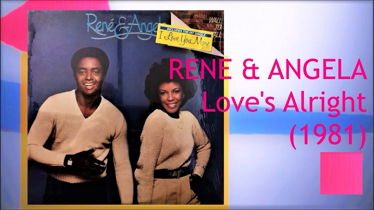RENE & ANGELA - Love's Alright (1981) Soul Funk Disco *René Moore ...