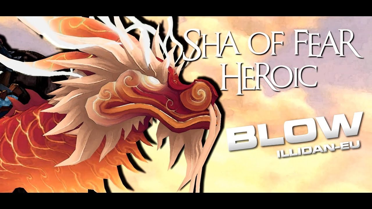 Ending Sha of Fear (25 Heroic) - Blow | EU-Illidan - YouTube