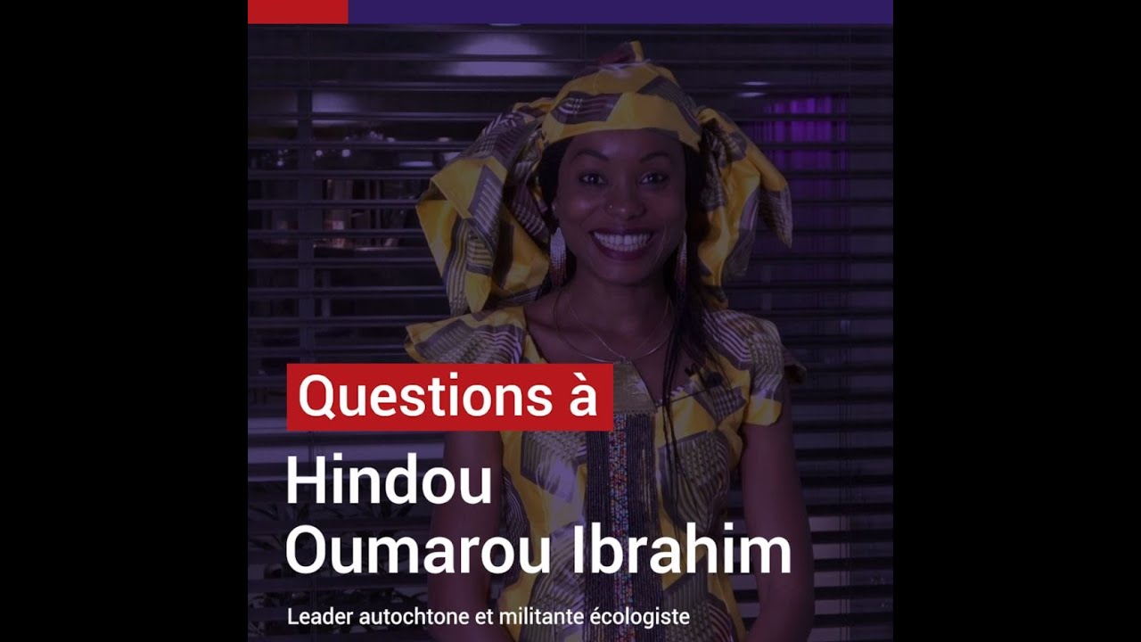 Hindou Oumarou Ibrahim : "Pour les autochtones, notre écosystème est ...