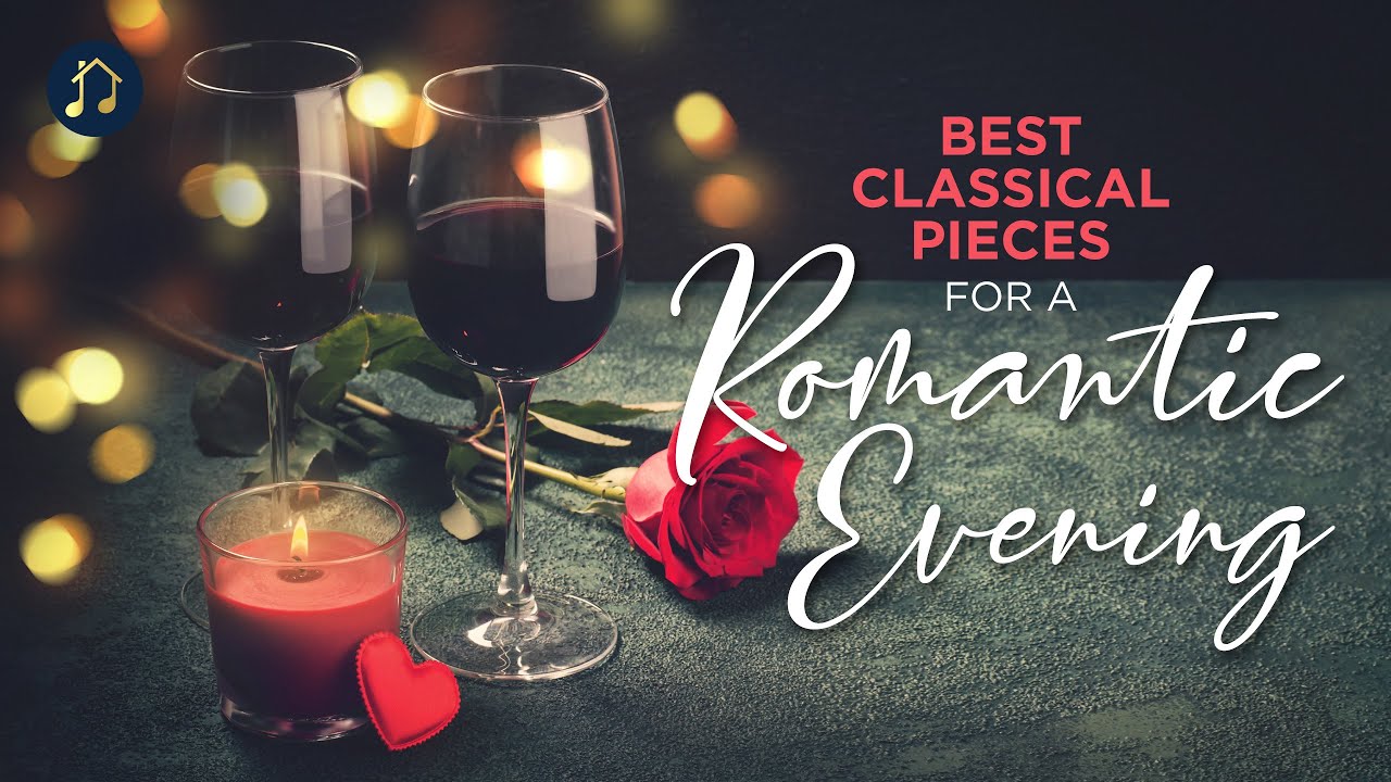 Best Classical Pieces for a Romantic Evening - YouTube