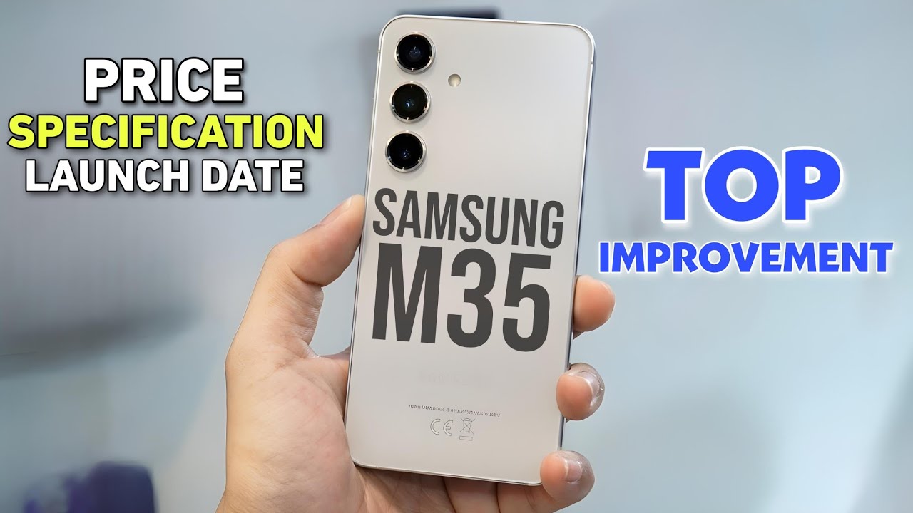 Samsung Galaxy M35 5G Specification, Price & Launch Date Review ...