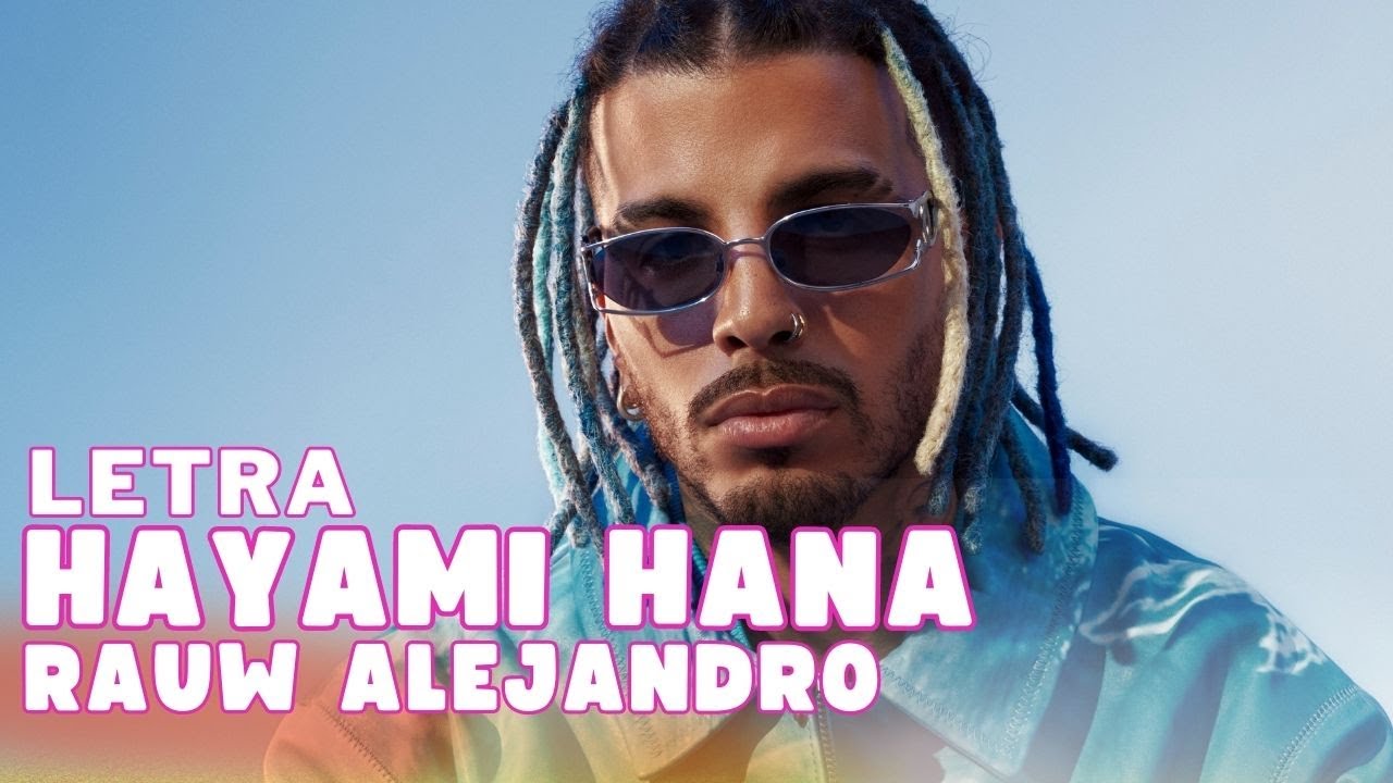 Rauw Alejandro - Hayami Hana Letra Oficial - YouTube