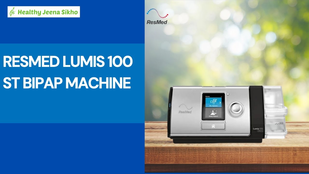 ResMed Lumis 100 ST BiPAP Machine In Delhi | Call 9876978488 | Healthy ...