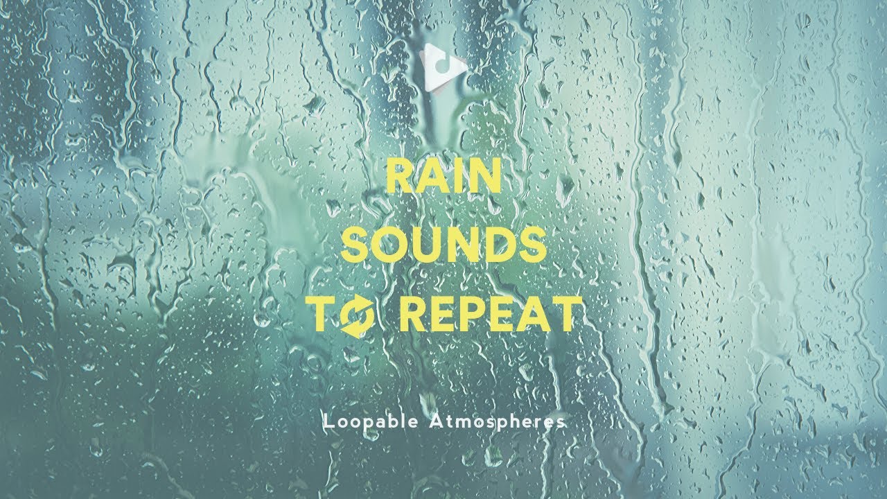 Rain Sounds to Repeat | Loopable Atmospheres | Lullify ∞ 373 - YouTube