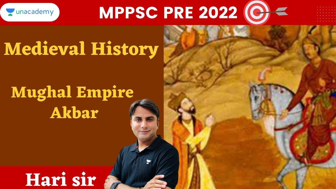 Mughal Empire- Akbar | Medieval History | MPPSC Prelims 2022 | Hari Sir | Unacademy MPPPS - YouTube