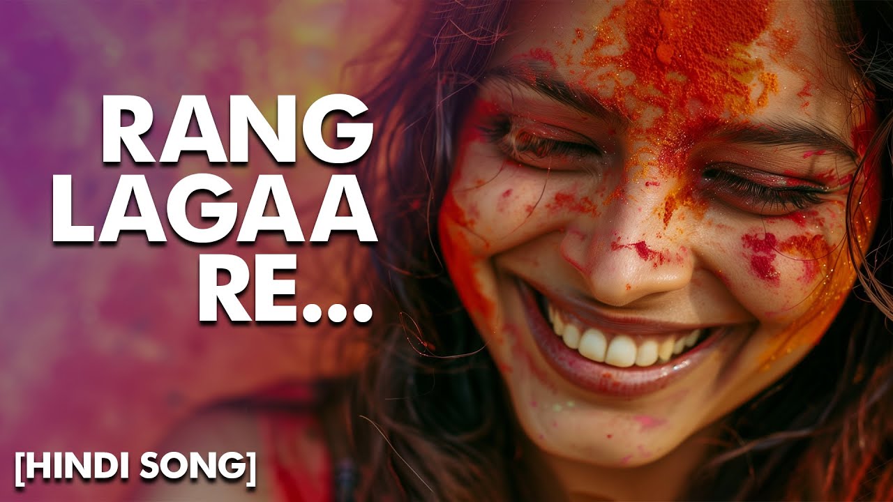 Rang Lagaa Re | Holi Song | Official Song | Pre - Holi Song | Vibrant ...