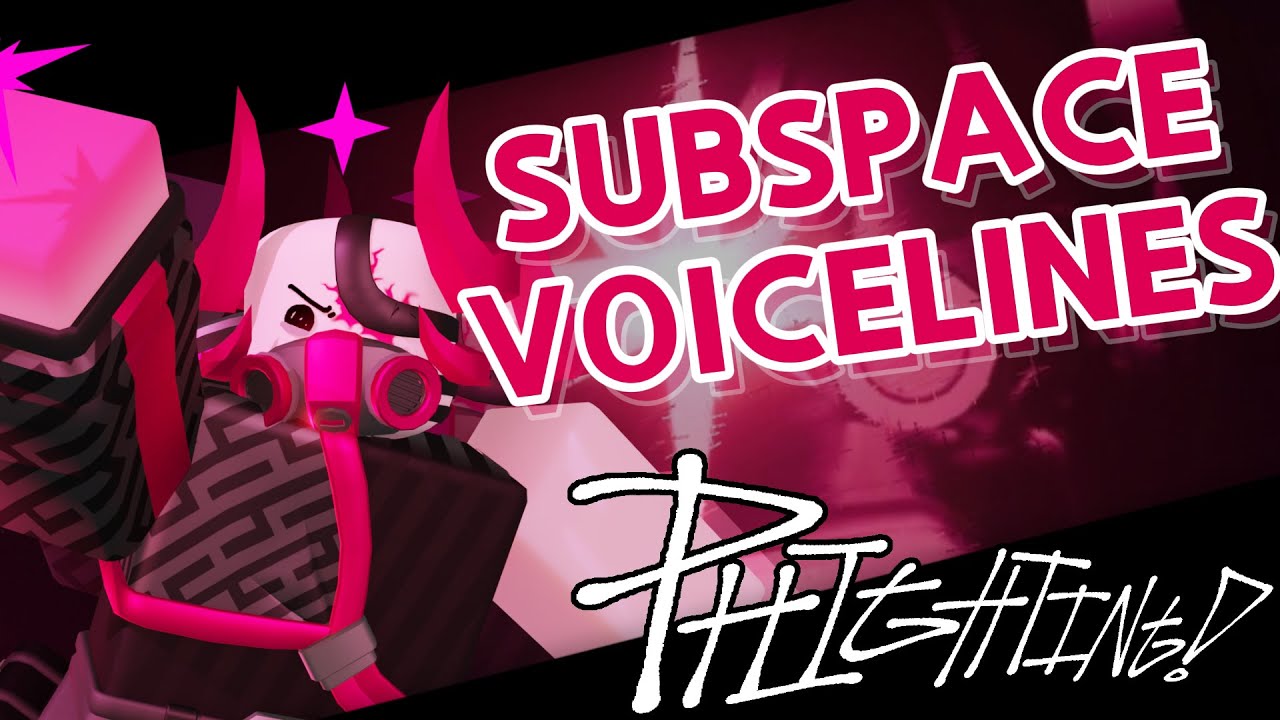 ROBLOX: PHIGHTING! - Subspace Voicelines (FANMADE) - YouTube